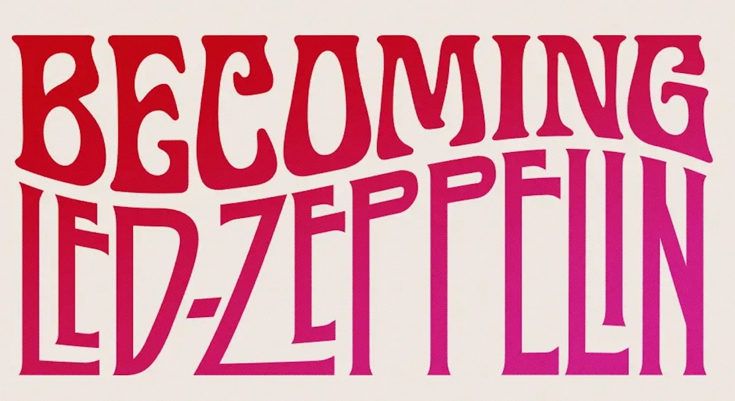 Crítica | Becoming Led Zeppelin